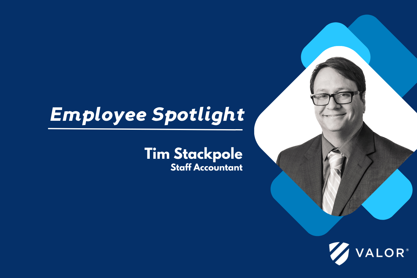 Valor Employee Spotlight | Tim Stackpole